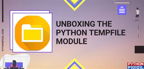 Understanding The Python Tempfile Module Python Pool