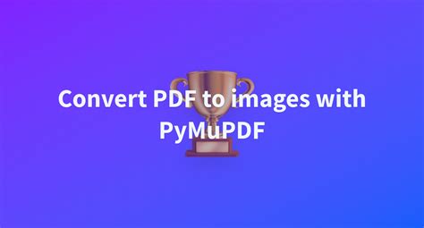Convert Pdf To Images With Pymupdf A Hugging Face Space By Insly