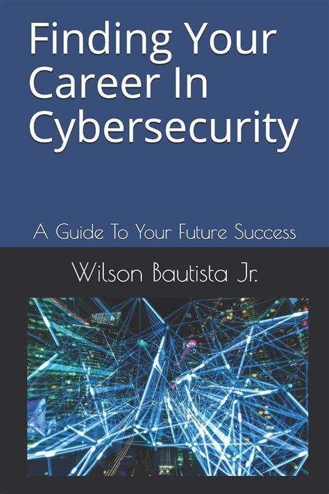 Finding Your Career In Cybersecurity A Guide To Your Future Success