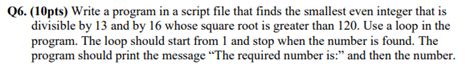 Solved Q6 10pts Write A Program In A Script File That