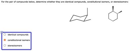 Solved For The Pair Of Compounds Below Determine Whether They Are Identical Compounds
