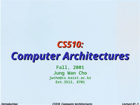 PPT Lecture 01 1IntroductionCS510 Computer Architectures CS510