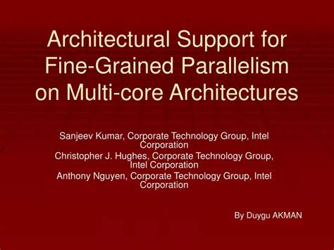 Ppt Architectural Support For Fine Grained Parallelism On Multi Core