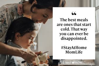 Stay At Home Mom Quotes That Capture The Many Sides Of Motherhood Lovetoknow