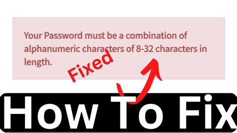 Your Password Must Be A Combination Of Alphanumeric Characters Of 8 32