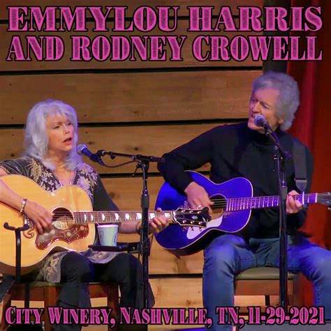 Albums That Should Exist Emmylou Harris And Rodney Crowell City Winery