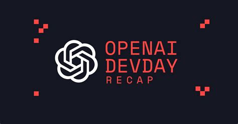 openai devday recap gpt 4 turbo and more