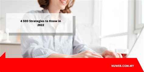 4 Seo Strategies To Know In 2022 Company Info Malaysia