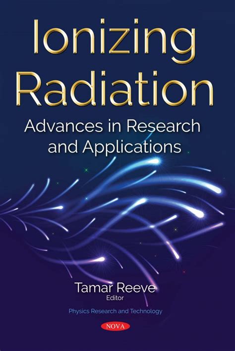 Ionizing Radiation Advances In Research And Applications Nova Science Publishers