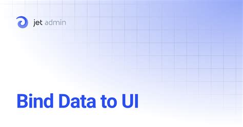 Bind Data To Ui User Guide
