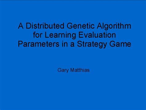 A Distributed Genetic Algorithm For Learning Evaluation Parameters