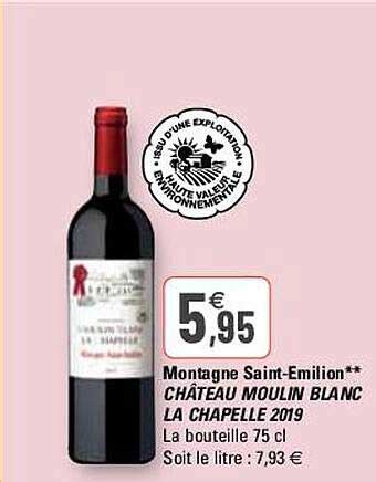 Promo Montagne Saint Emilion Château Moulin Blanc La Chapelle 2019 Chez