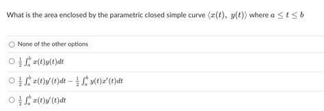 Solved What Is The Area Enclosed By The Parametric Closed
