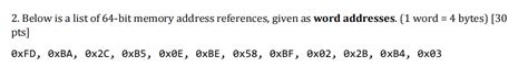 Solved 2 Below Is A List Of 64 Bit Memory Address
