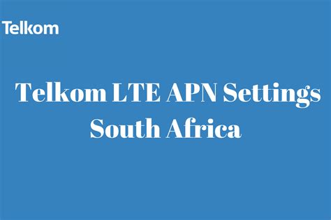 Telkom Lte Apn Settings South Africa
