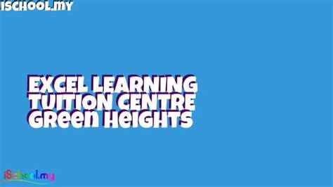 EXCEL LEARNING TUITION CENTRE Green Heights
