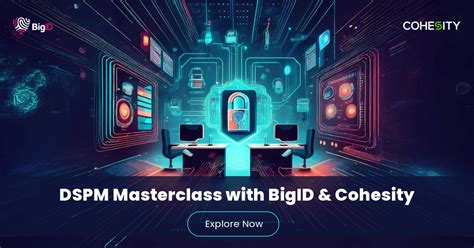 Strengthening Cloud Data Security Posture Dspm Masterclass With Bigid And Cohesity Bigid