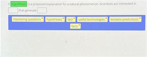 Solved A Hypothesis Is A Proposed Explanation For A Natural Chegg