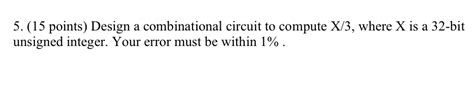Solved 5 15 Points Design A Combinational Circuit To