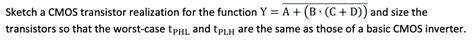 Solved Sketch A CMOS Transistor Realization For The Function Chegg