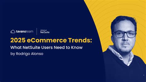 2025 Ecommerce Trends What Netsuite Users Need To Know Tavano Team