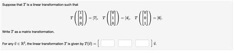 Solved Suppose That T Is A Linear Transformation Such That Chegg