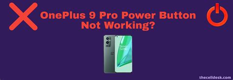 [solved] oneplus 9 pro power button not working