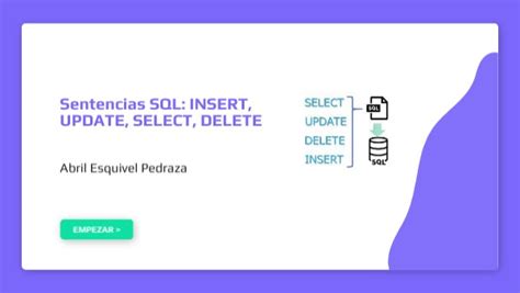 Sentencias Sql Insert Update Select Delete Genially