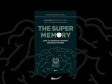 The Super Memory How To Increase Memory And Brain Power