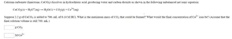Solved Calcium Carbonate Limestone Caco3 Dissolves In
