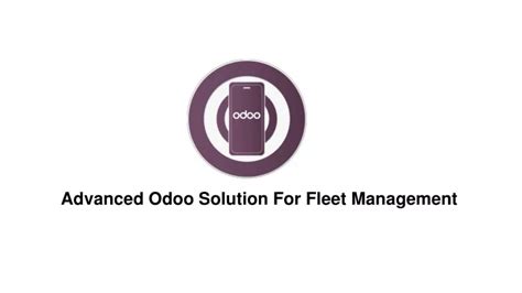Ppt Advanced Odoo Solution For Fleet Management Powerpoint
