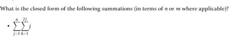 Solved What Is The Closed Form Of The Following Summations