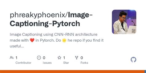 GitHub Phreakyphoenix Image Captioning Pytorch Image Captioning