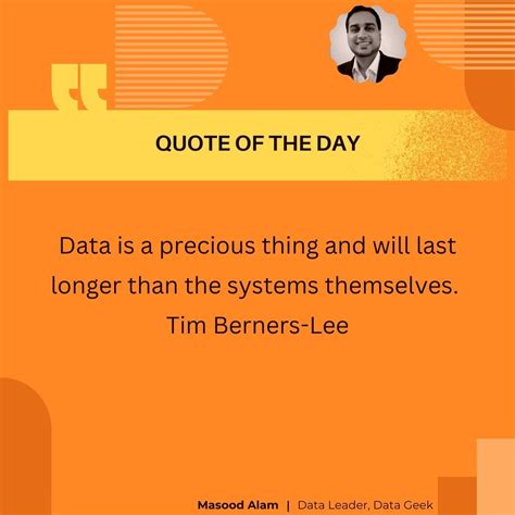 Masood Alam 💡 On Linkedin Data Is A Precious Thing And Will Last Longer Than The Systems