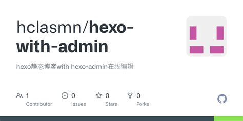 GitHub hclasmn hexo with admin hexo静态博客with hexo admin在线编辑