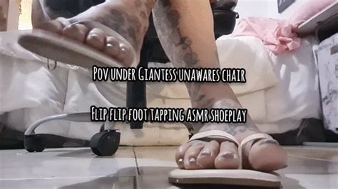 Pov Under Giantess Unawares Chair Flip Flip Foot Tapping Asmr Shoeplay Lola Loves Fetish Clips