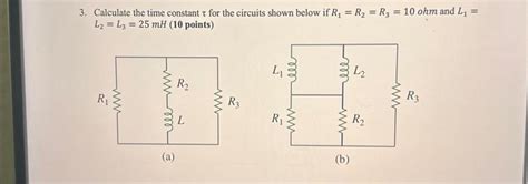 Solved 3 Calculate the time constant τ for the circuits Chegg com