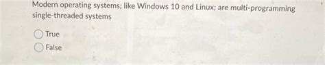 Solved Modern Operating Systems Like Windows And Linux Chegg