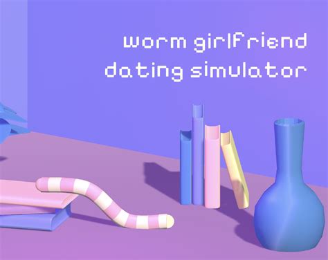 Worm Girlfriend Dating Simulator By Christine Mi