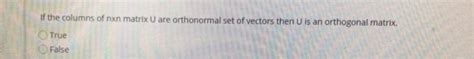 solved if the columns of nxn matrix u are orthonormal set of