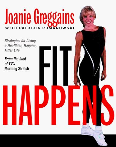 Fit Happens Greggains Joanie 9780375500367 Books