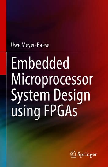 Embedded Microprocessor System Design Using Fpgas Ebook By Uwe Meyer Baese Epub Rakuten Kobo