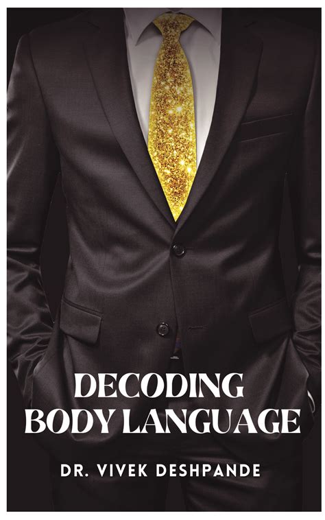 Decoding Body Language Decoding Body Language
