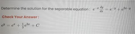 Solved Determine The Solution For The Separable Equation