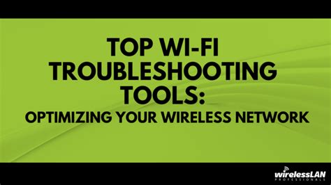 Top Wi Fi Troubleshooting Tools Optimizing Your Wireless Network