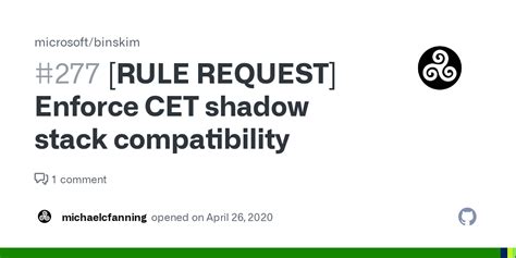 Rule Request Enforce Cet Shadow Stack Compatibility · Issue 277 · Microsoftbinskim · Github