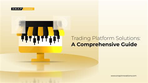 Trading Platform Solutions A Comprehensive Guide Snap Innovations