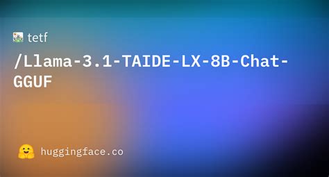 tetf llama 3 1 taide lx 8b chat gguf · hugging face