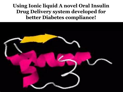 Ionic Liquids For Oral Insulin Delivery Pptx