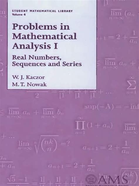 Problems In Mathematical Analysis 1 Real Numbers Sequences Series By W J Kaczor M T Nowak Z